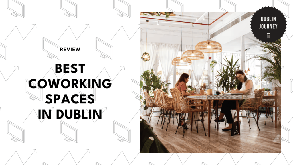 The 5 Dublin coworking spaces where you can work smarter [2026]