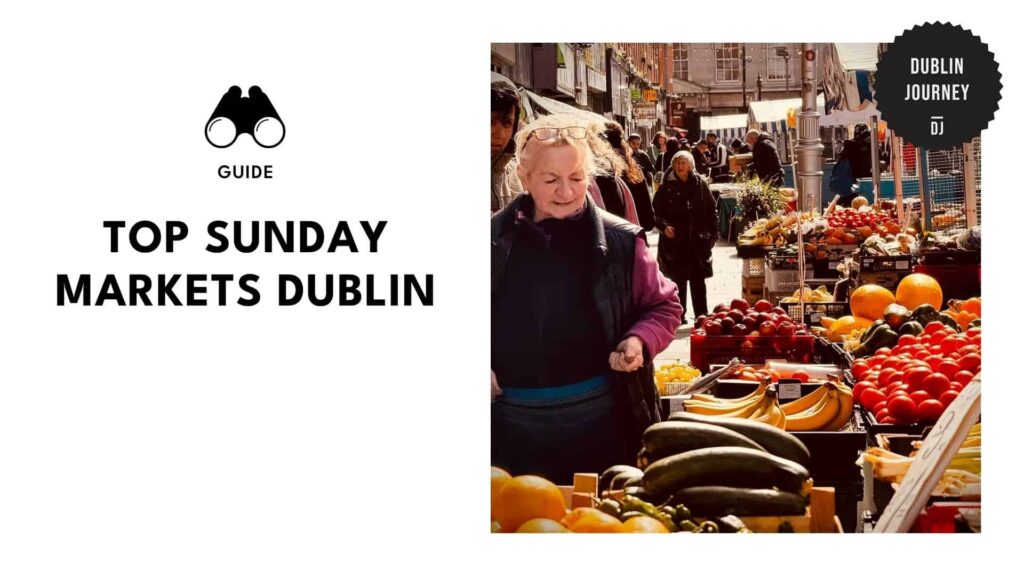 Enjoy local with these 8 best Sunday markets in Dublin [2026]