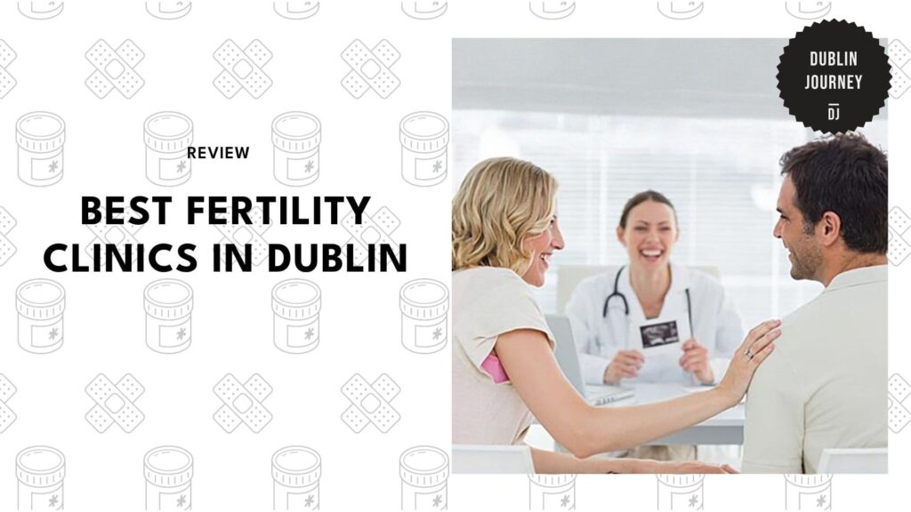 5 Dublin fertility clinics for full-spectrum treatment [2026]